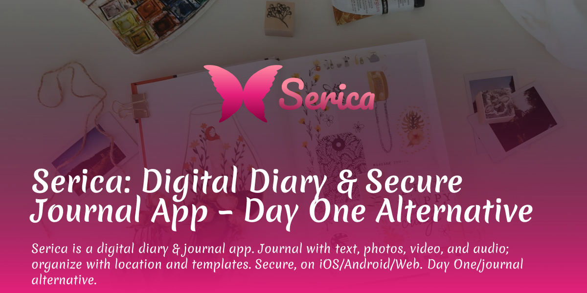Serica: Digital Diary & Secure Journal App – Day One Alternative